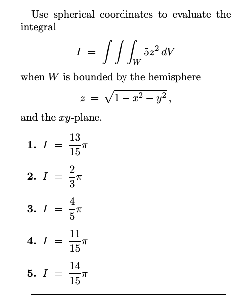 Solved Use spherical coordinates to evaluate the integral 1 | Chegg.com