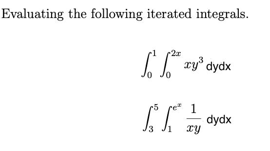 Solved Evaluating the following iterated integrals. | Chegg.com
