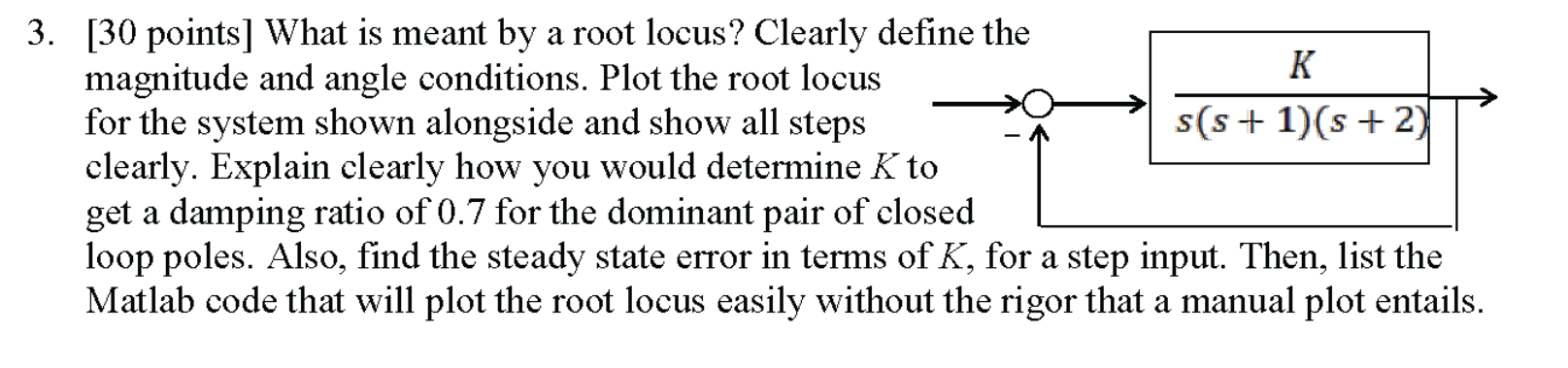 Solved 3. [30 points] What is meant by a root locus? Clearly | Chegg.com