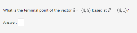 Solved What is the terminal point of the vector a= 4,5 | Chegg.com