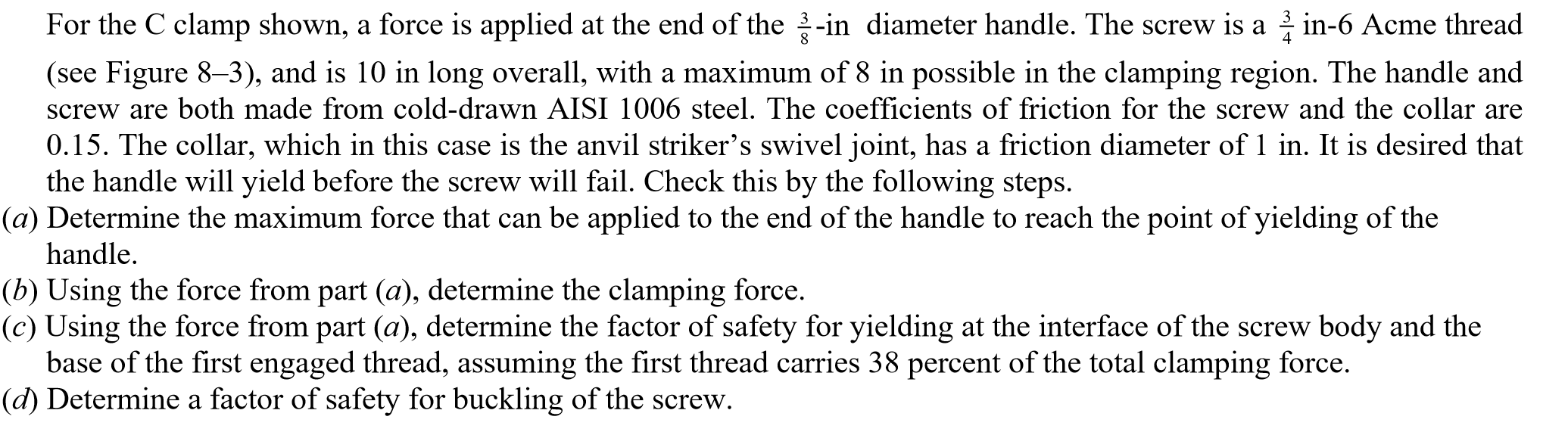 Solved For the C clamp shown, a force is applied at the end | Chegg.com