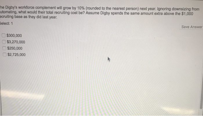 he Digby's workforce complement will grow by 10% | Chegg.com