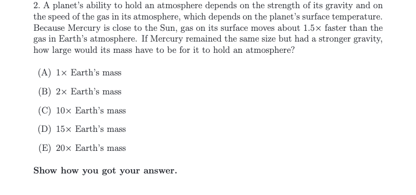 Solved 2. A planet's ability to hold an atmosphere depends | Chegg.com