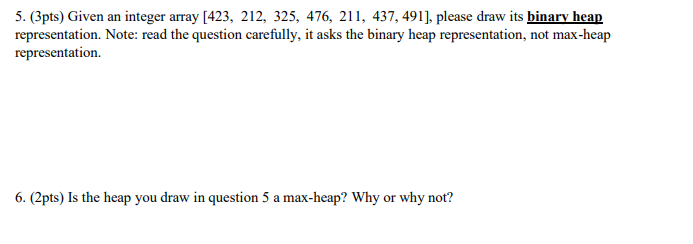 Solved 5. (3pts) Given an integer array [423, 212, 325, 476, | Chegg.com