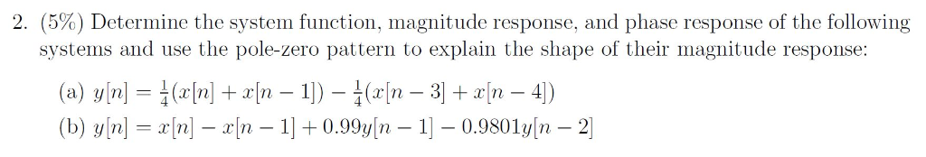 Solved 2. 5% Determine the system function, magnitude | Chegg.com