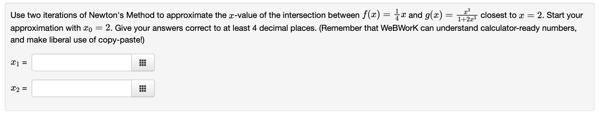 Solved Use two iterations of Newton's Method to approximate | Chegg.com