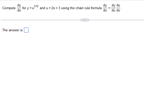 Solved Compute dxdy for y=u3/2 and u=2x+3 using the chain | Chegg.com