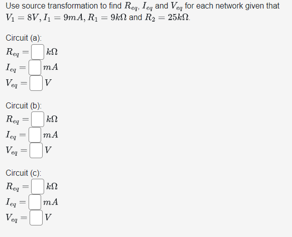 Solved Use source transformation to find Req,Ieq and Veq for | Chegg.com