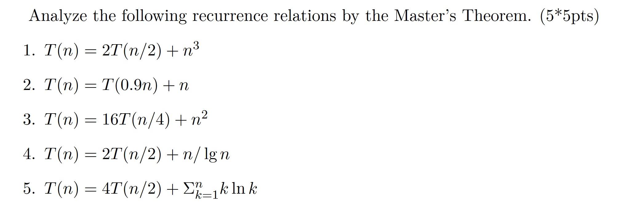 Solved Analyze the following recurrence relations by the | Chegg.com