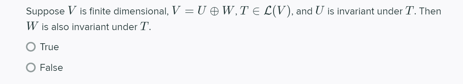 Solved Suppose V is finite dimensional, V = U OW,TEL(V), and | Chegg.com