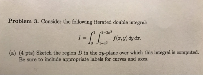 Solved Problem 3. Consider the following iterated double | Chegg.com