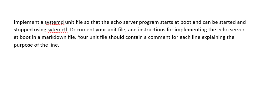 Solved Implement a systemd unit file so that the echo server | Chegg.com