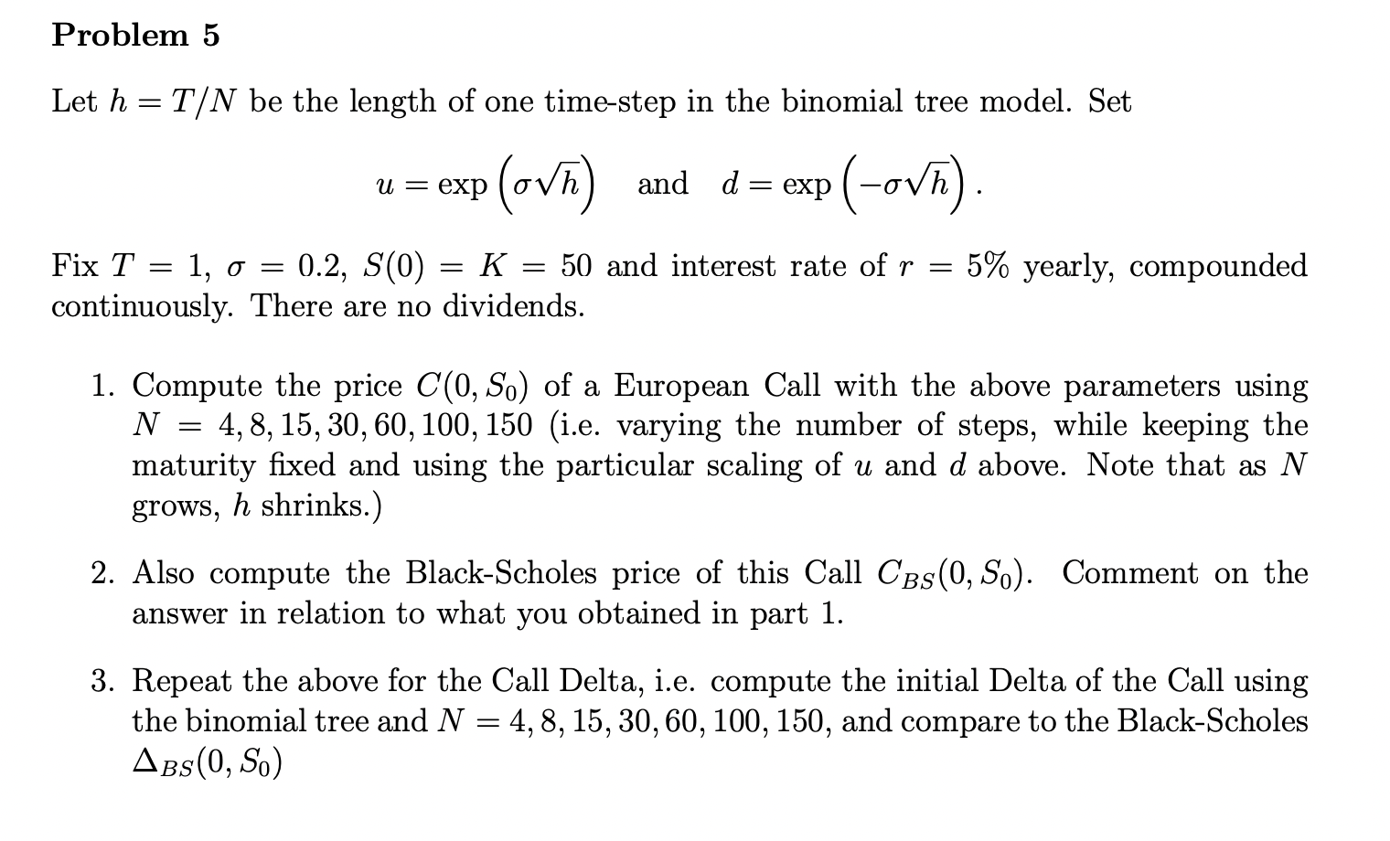Solved Problem 5 Let h=T/N be the length of one time-step in | Chegg.com