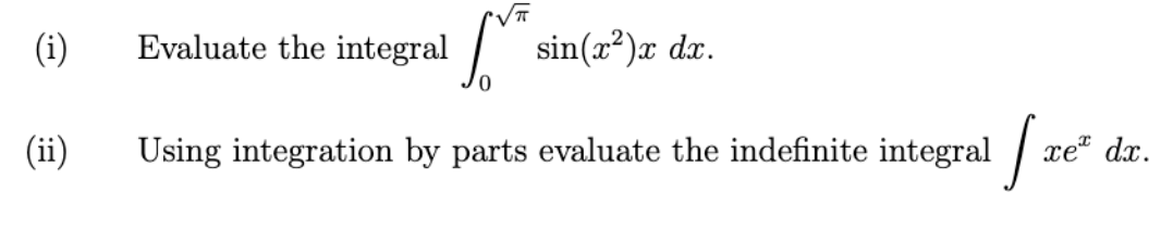 (i) Evaluate the integral ∫0πsin(x2)xdx. (ii) Using | Chegg.com