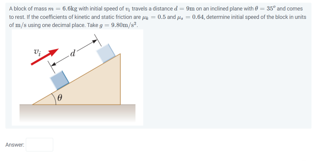 Solved A block of mass m=6.6kg =6.6kg with initial speed of | Chegg.com