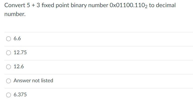 Solved Convert 5+ 3 fixed point binary number Ox01100.1102 | Chegg.com