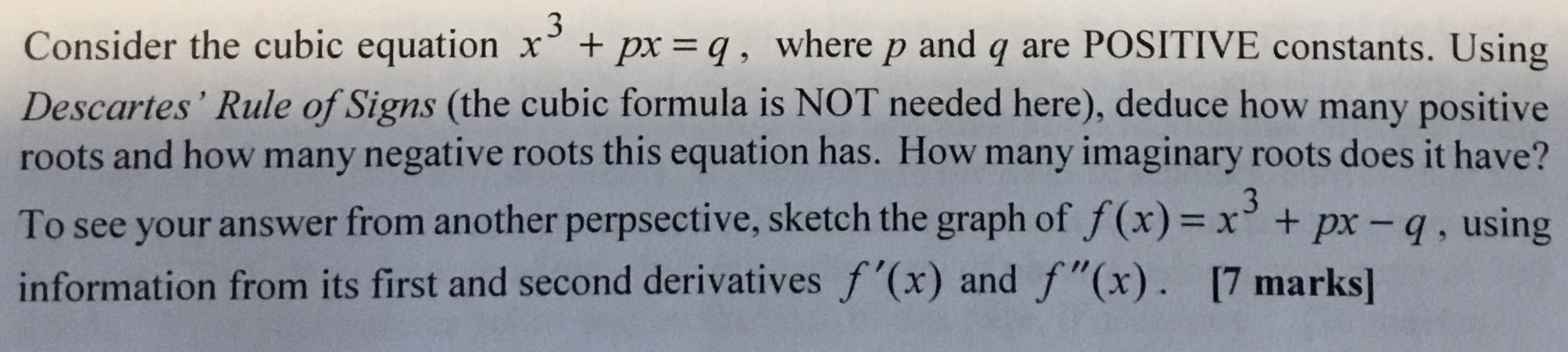 Solved Consider the cubic equation x° + px = q, where p and | Chegg.com