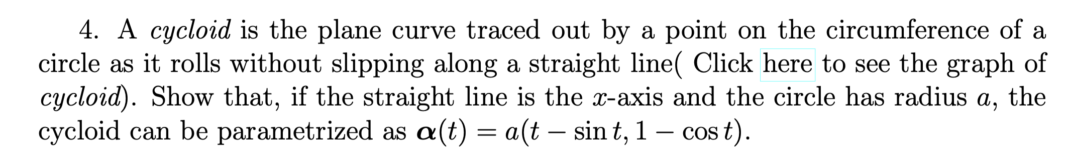 Solved 4. A cycloid is the plane curve traced out by a point | Chegg.com