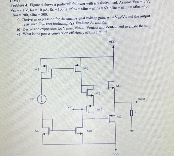 a %) Problem 4. Figure 4 shows a push-pull follower | Chegg.com