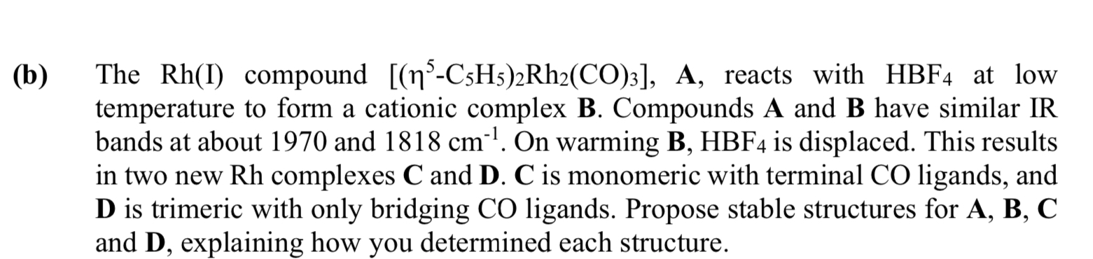 (b) ﻿The Rh(I) ﻿compound (η5-C5H5)2Rh2(CO)3, A, | Chegg.com