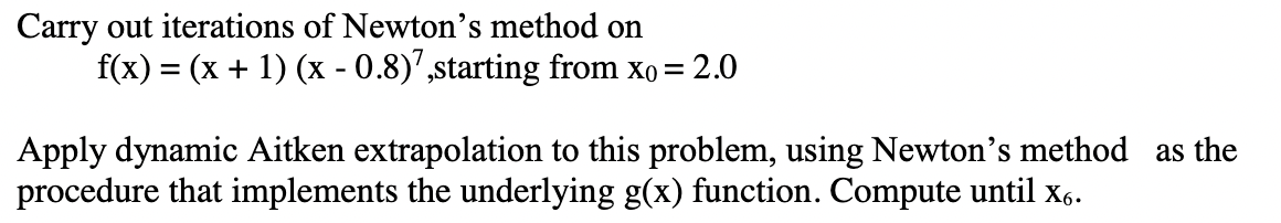 Solved Carry out iterations of Newton's method on | Chegg.com