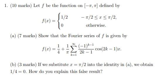 Solved 1. (10 marks) Let f be the function on (-7,7] defined | Chegg.com