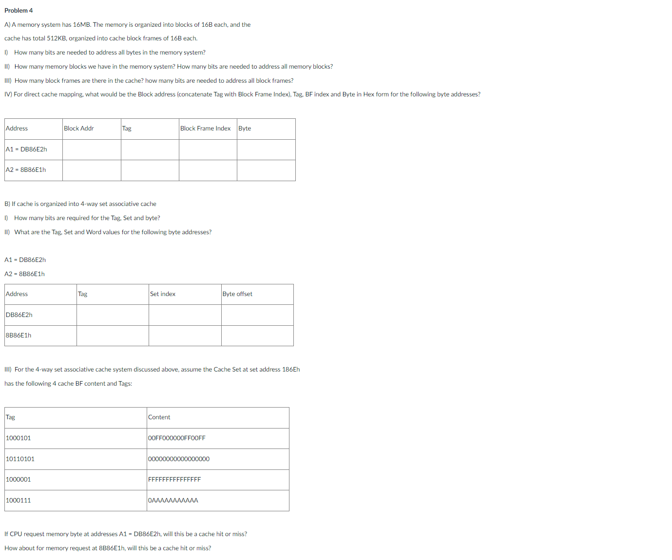 Solved Problem 4 A) A memory system has 16MB. The memory is | Chegg.com