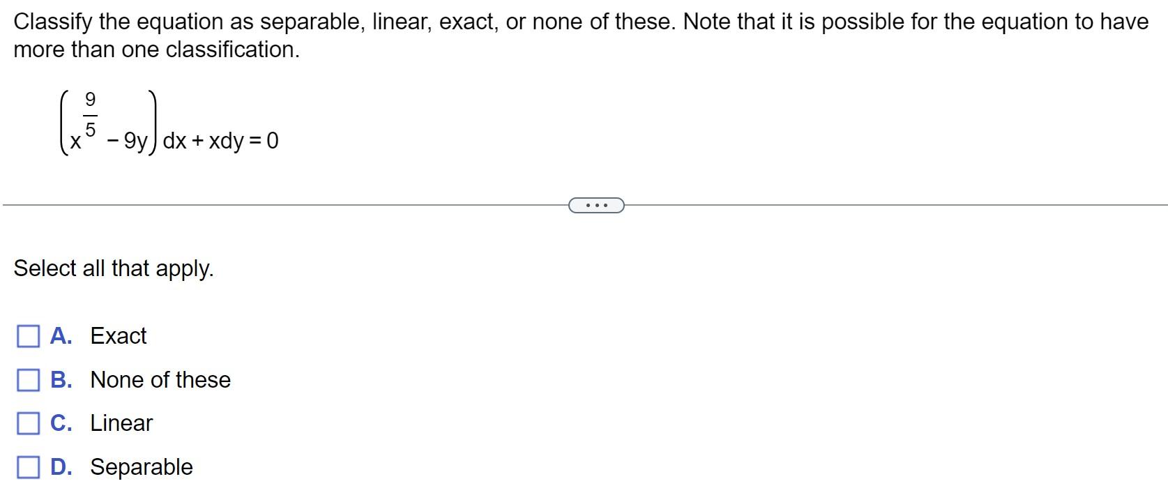 Solved Classify The Equation As Separable Linear Exact Or