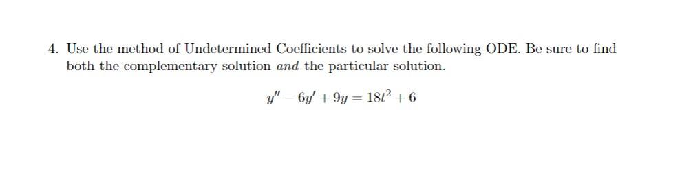 Solved 4. Use the method of Undetermined Coefficients to | Chegg.com