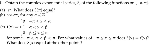 Solved Obtain the complex exponential series, S, of the | Chegg.com