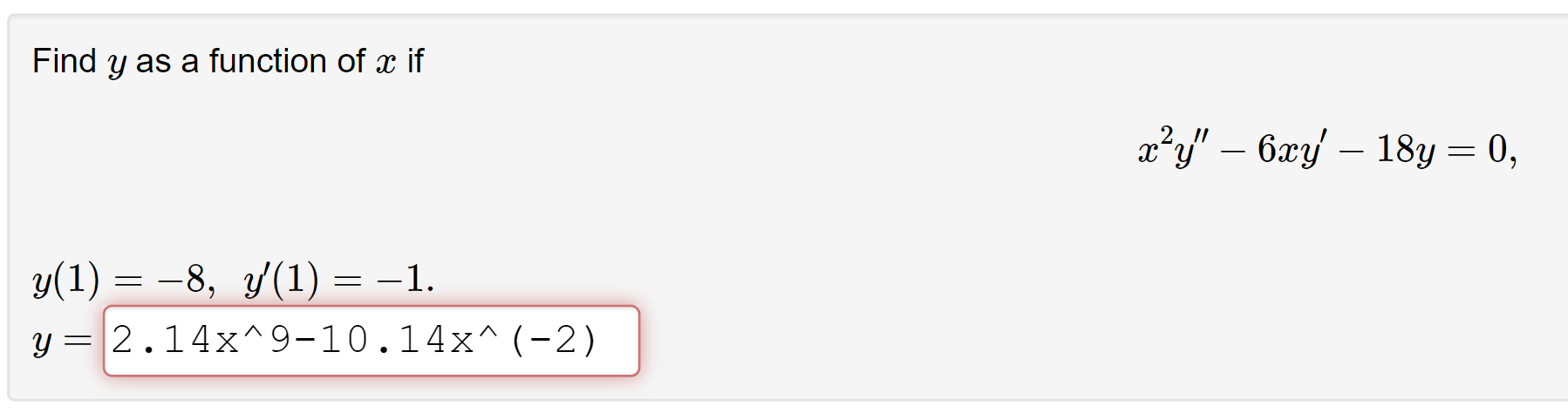Solved Find y as a function of x if x2y′′−6xy′−18y=0 | Chegg.com