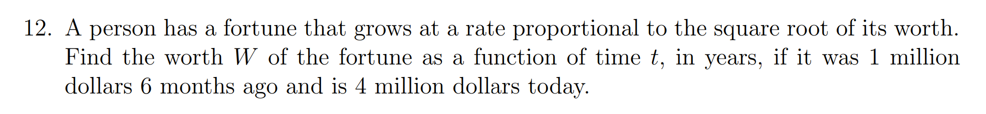 Solved 12. A person has a fortune that grows at a rate | Chegg.com