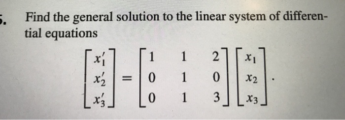 Solved Linear Algebra: Find the general solution to the | Chegg.com