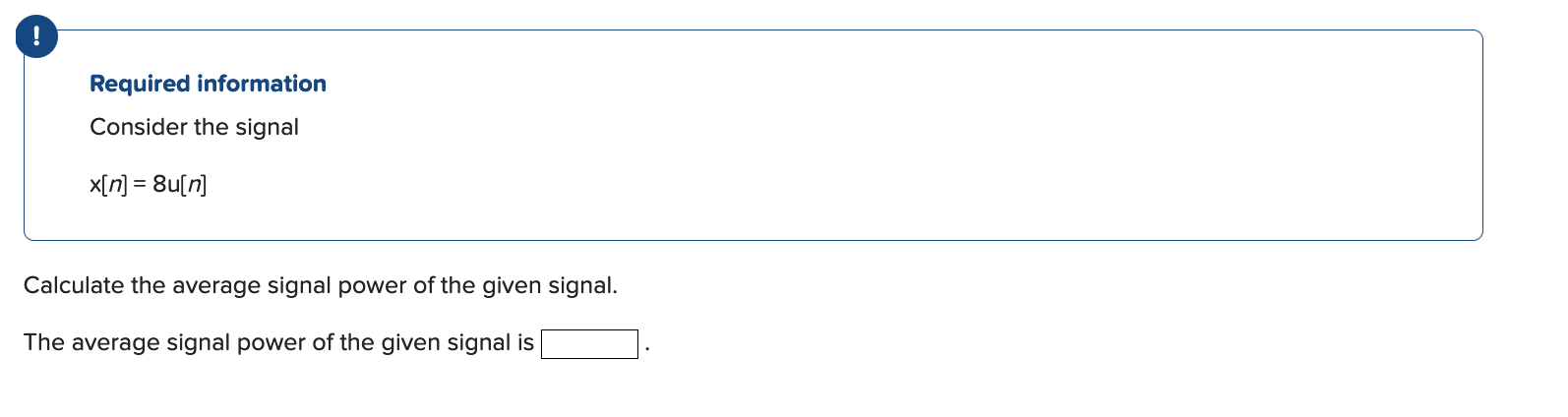 Solved Required information Consider the signal x[n] = 8u[n] | Chegg.com