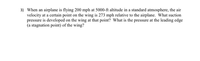 Solved When an airplane is flying 200 mph at 5000-ft | Chegg.com
