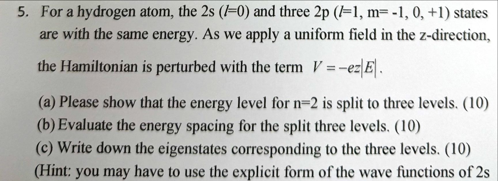 Solved For a hydrogen atom, the 2s(l=0) ﻿and three | Chegg.com