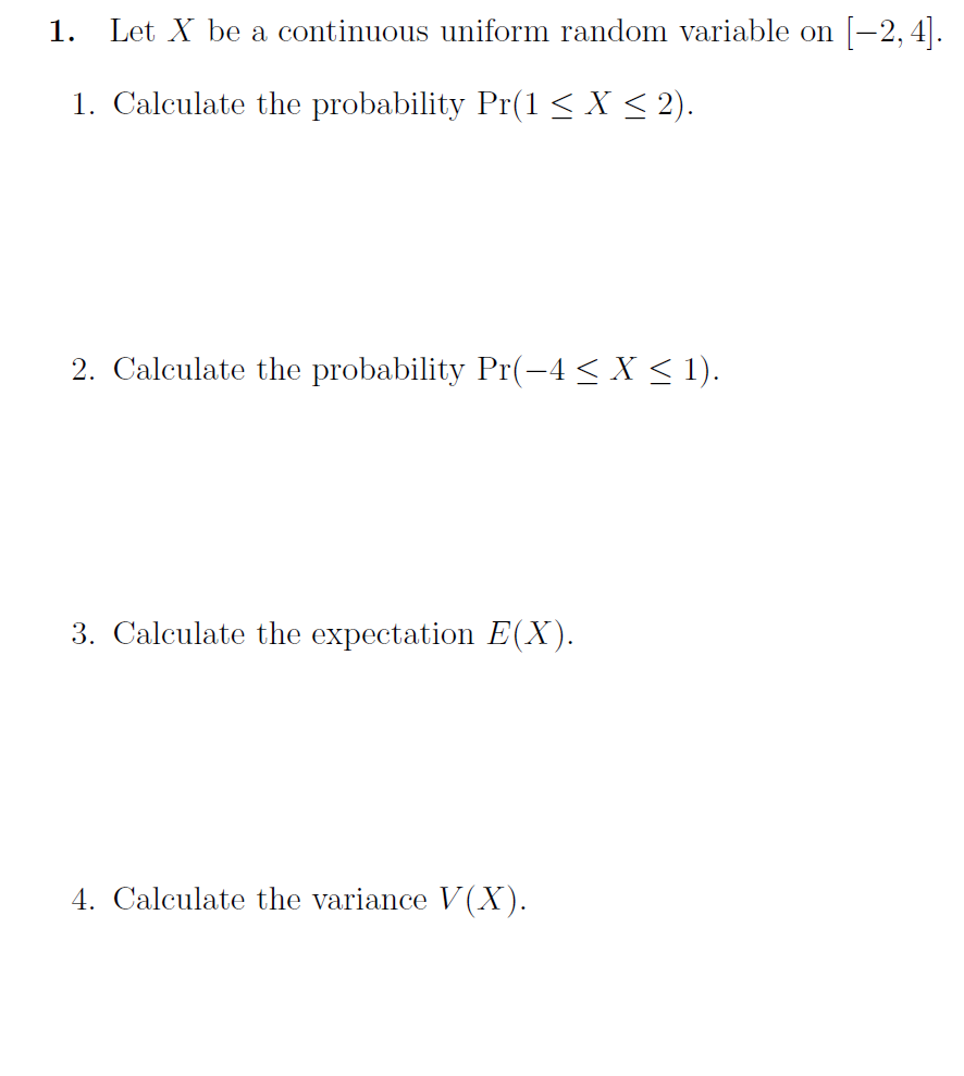 Solved 1. Let X be a continuous uniform random variable on | Chegg.com