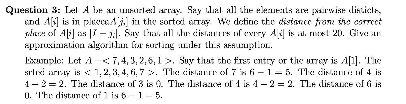 Solved Question 3: Let A be an unsorted array. Say that all | Chegg.com