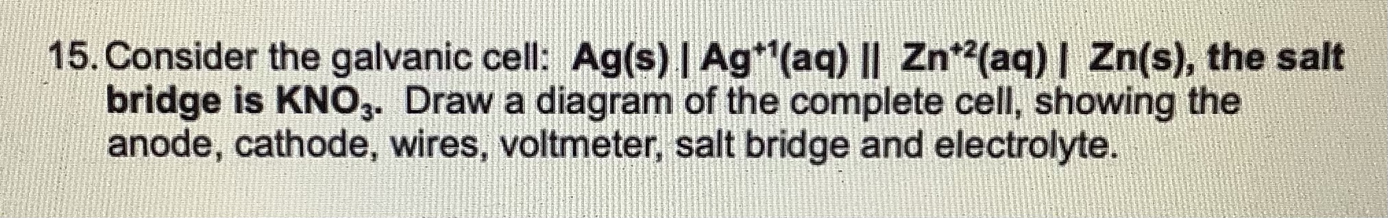 Solved 15. Consider the galvanic cell: \\( \\mathbf{A | Chegg.com