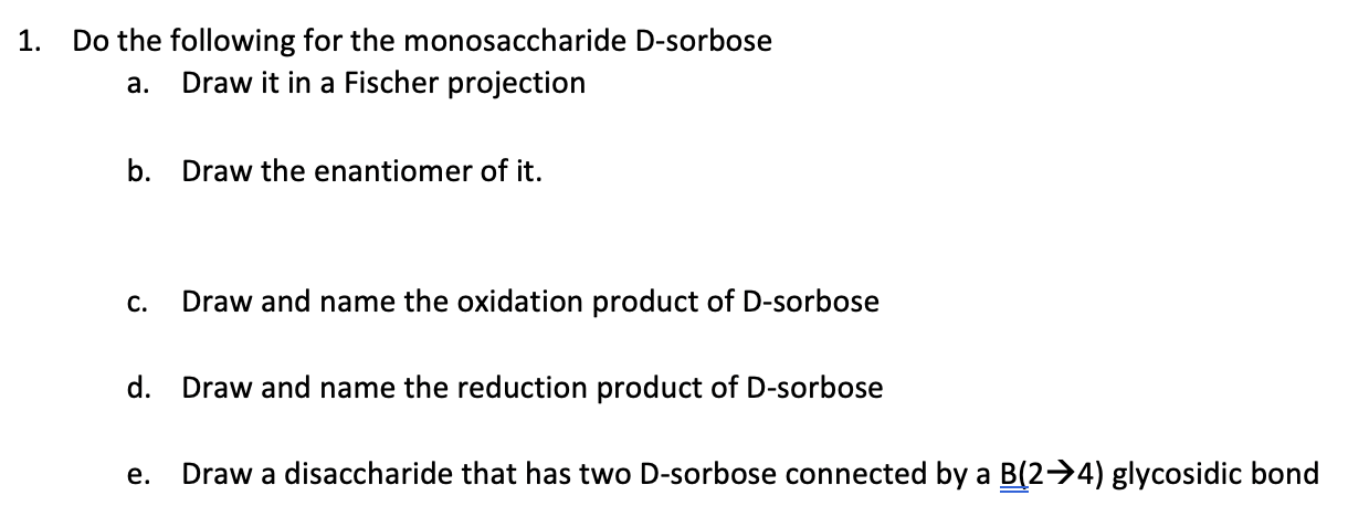 Solved 1. Do the following for the monosaccharide D-sorbose | Chegg.com