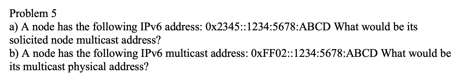 Solved Problem 5 a) A node has the following IPv6 address: | Chegg.com