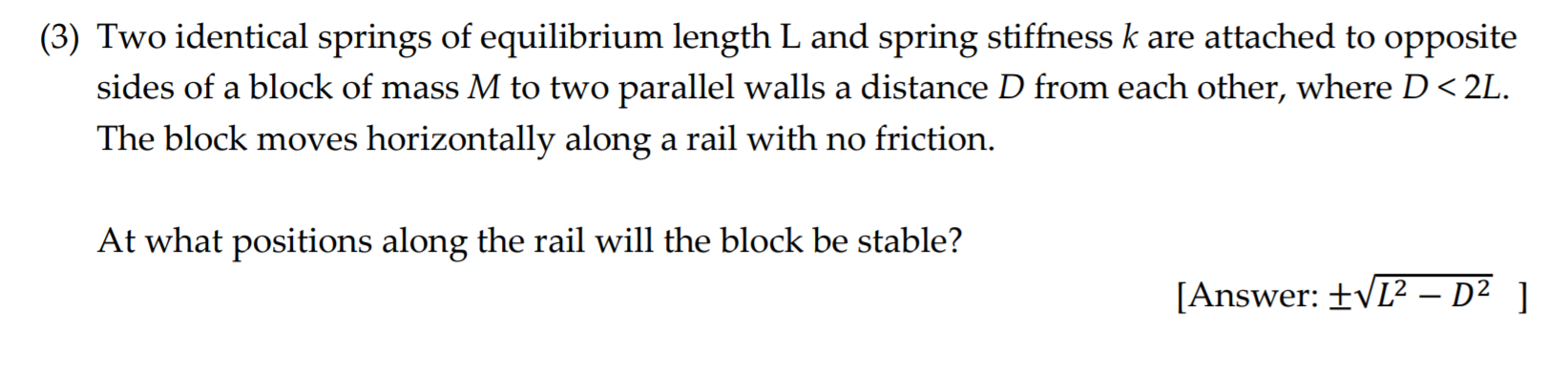 Solved Two identical springs of equilibrium length L and | Chegg.com