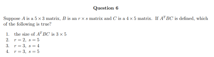 Solved Question 6 Suppose A is a 5 x 3 matrix, B is an rx s | Chegg.com