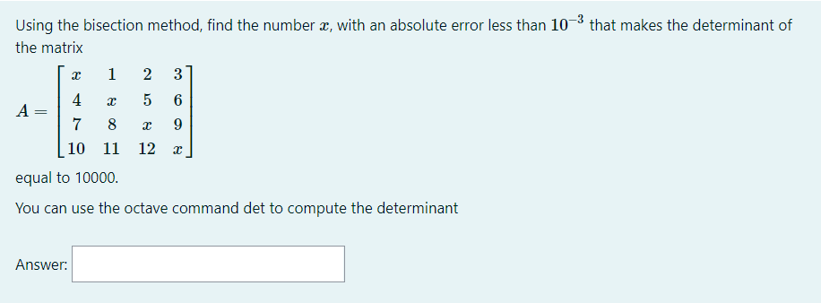 Solved Using the bisection method, find the number x, with | Chegg.com