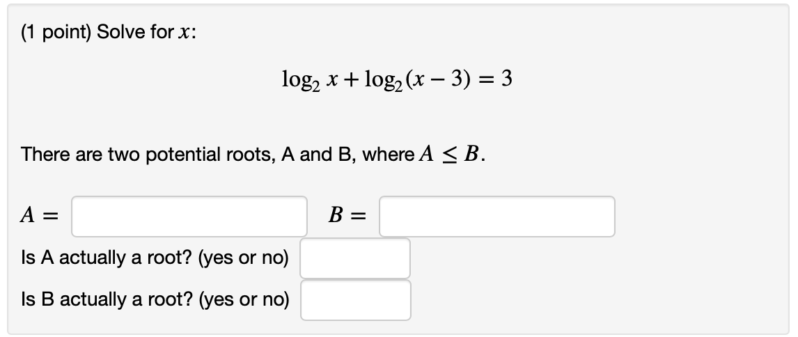 Solved (1 point) Solve for x: log2 x + log2 (x – 3) = 3 | Chegg.com