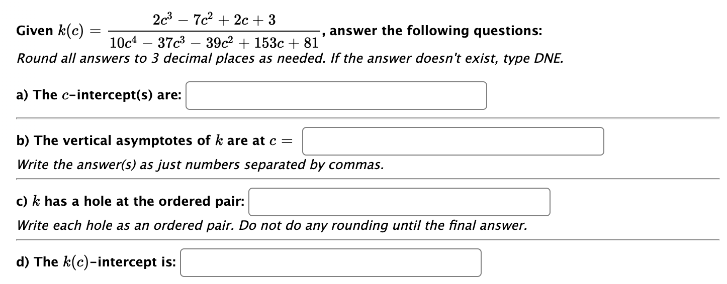 Solved Given k(c)=2c3-7c2+2c+310c4-37c3-39c2+153c+81, | Chegg.com