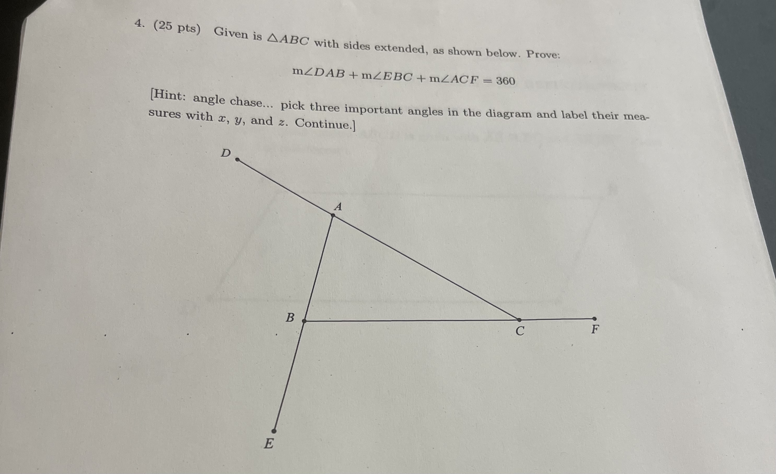 Solved 4. (25 pts) Given is ABC with sides extended, as | Chegg.com