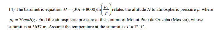 Solved 14) The barometric equation H=(30T+8000)ln(pp0) | Chegg.com