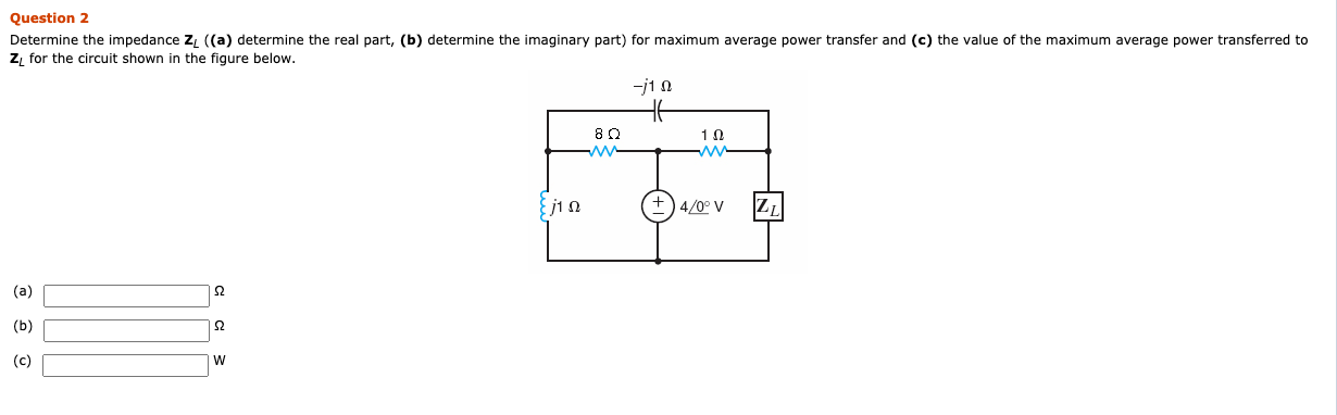 Solved Question 2 Determine the impedance 2 (a) determine | Chegg.com