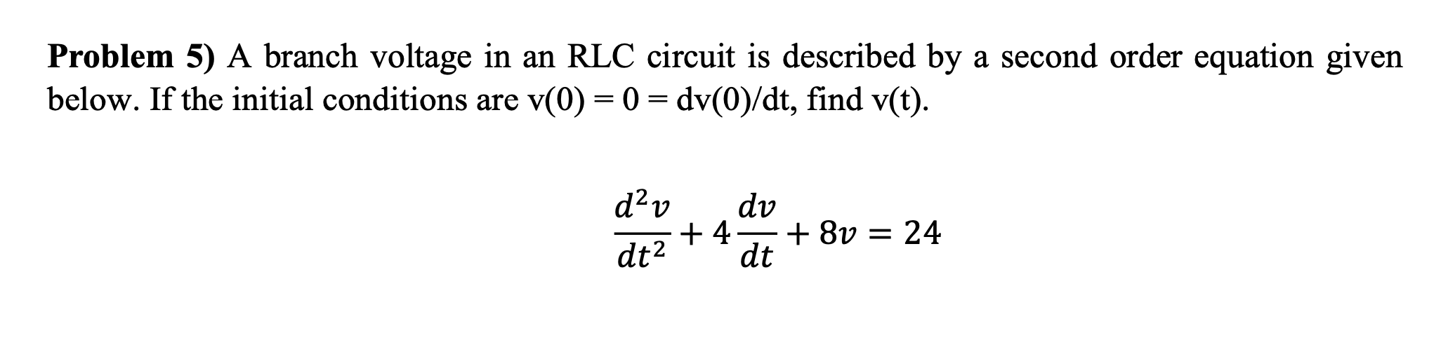 Solved Problem 5) A branch voltage in an RLC circuit is | Chegg.com